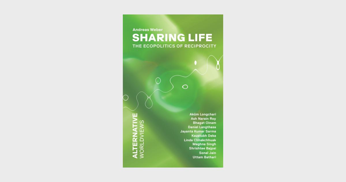 Alternative Worldviews - Sharing life: The ecopolitics of reciprocity ...